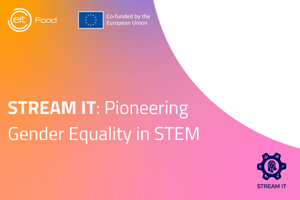 STREAM IT: Pioneering Gender Equality in STEM - EIT Food